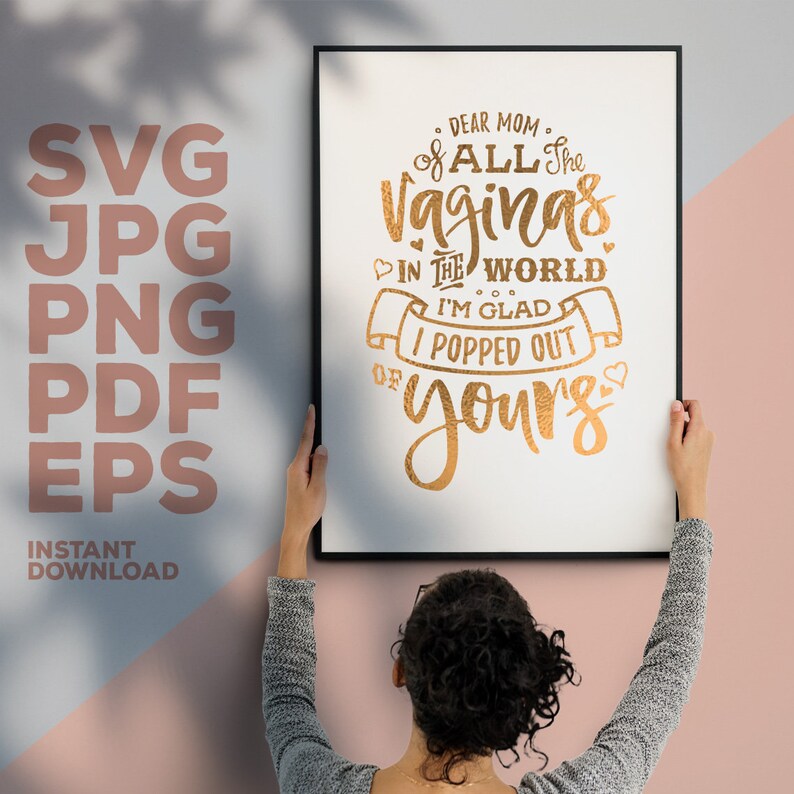 Dear Mom Svg of All the Vaginas in the World I Popped Out of - Etsy