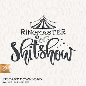 Ringmaster of the Shit Show Svg Shitshow Circus Ringmaster Svg Funny ...