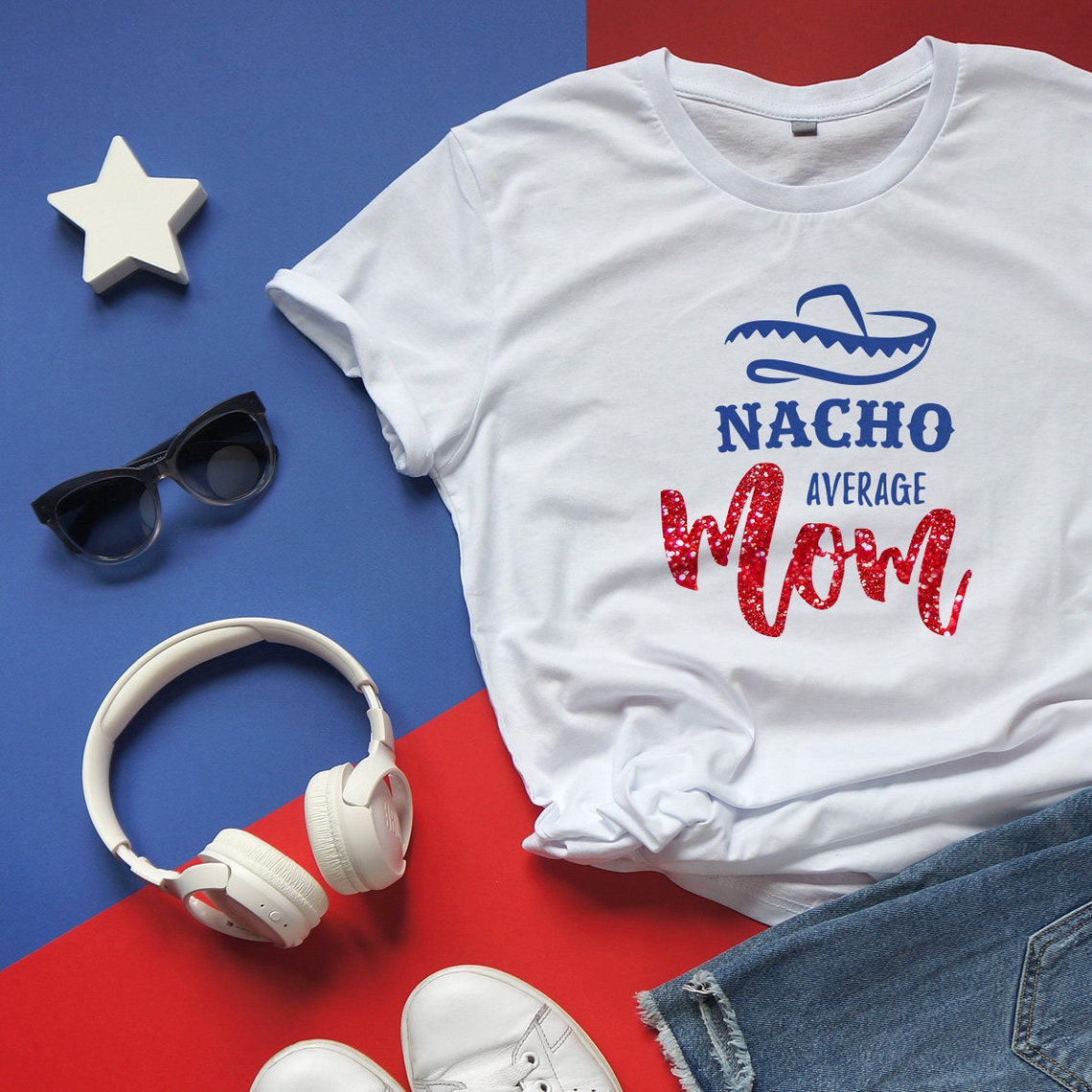 Nacho Average Mom Svg Mamacita Instant Digital Download Mom | Etsy