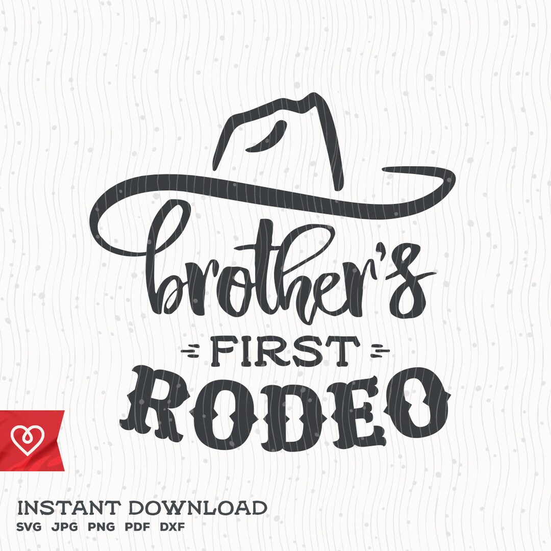 Rodeo Svg Brother's First Rodeo Svg Country Boy 1st Rodeo Svg Classy ...