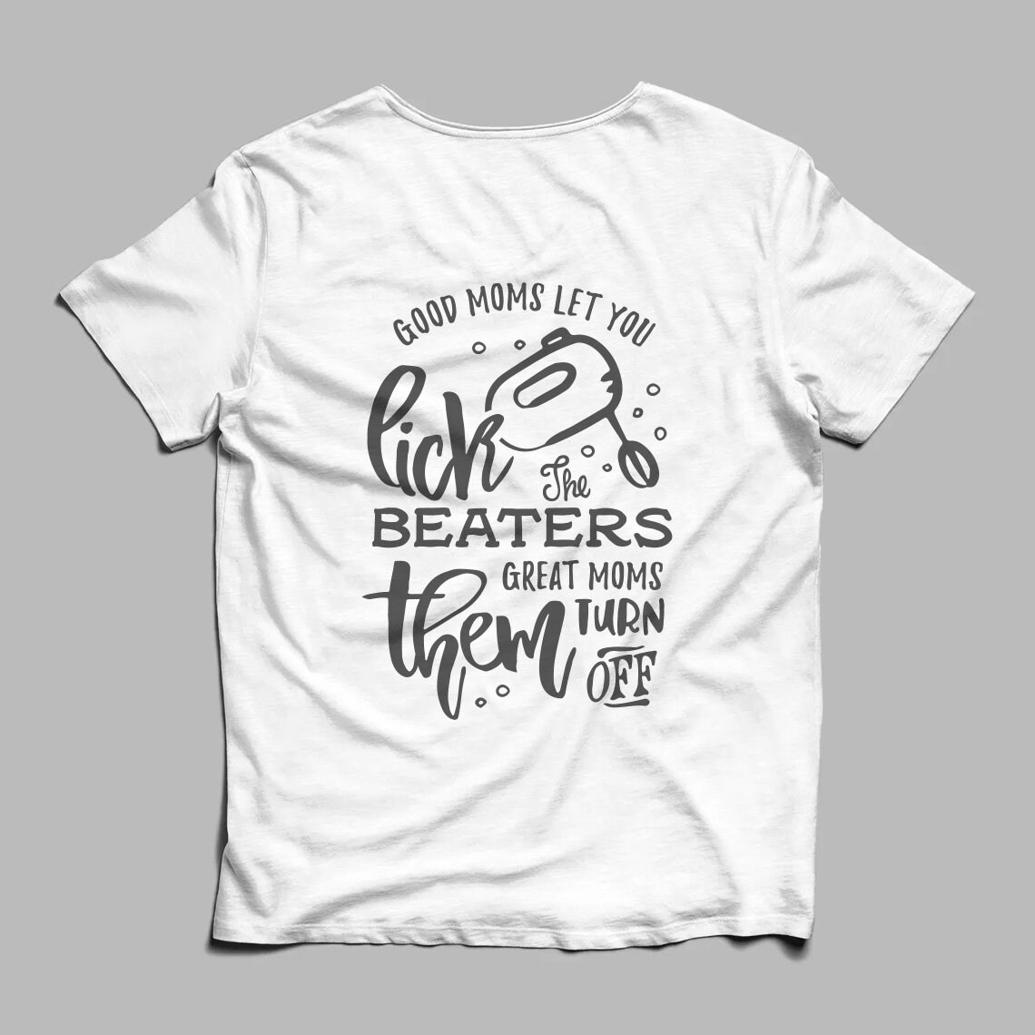 Good Moms Svg Let You Lick the Beaters Svg Great Mom Turn Them - Etsy ...