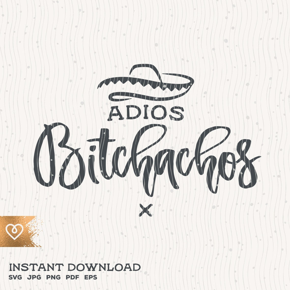Adios Bitchachos Svg Bride Instant Digital Download Wedding - Etsy