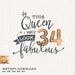 34th Birthday Svg This Queen Makes 34 Svg Look Fabulous Svg Instant ...