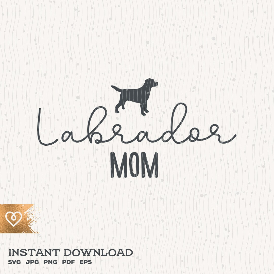 Labrador Mom Svg Just A Girl Who Loves Labradors Svg Dog Mom Silhouette ...
