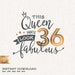 36th Birthday Svg This Queen Makes 36 Svg Look Fabulous Svg Instant ...