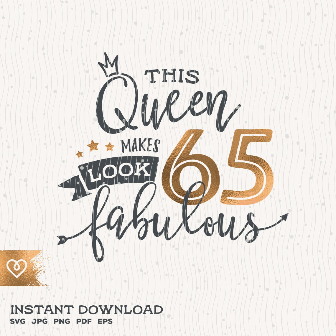 65th Birthday Svg This Queen Makes 65 Svg Look Fabulous Svg Instant ...