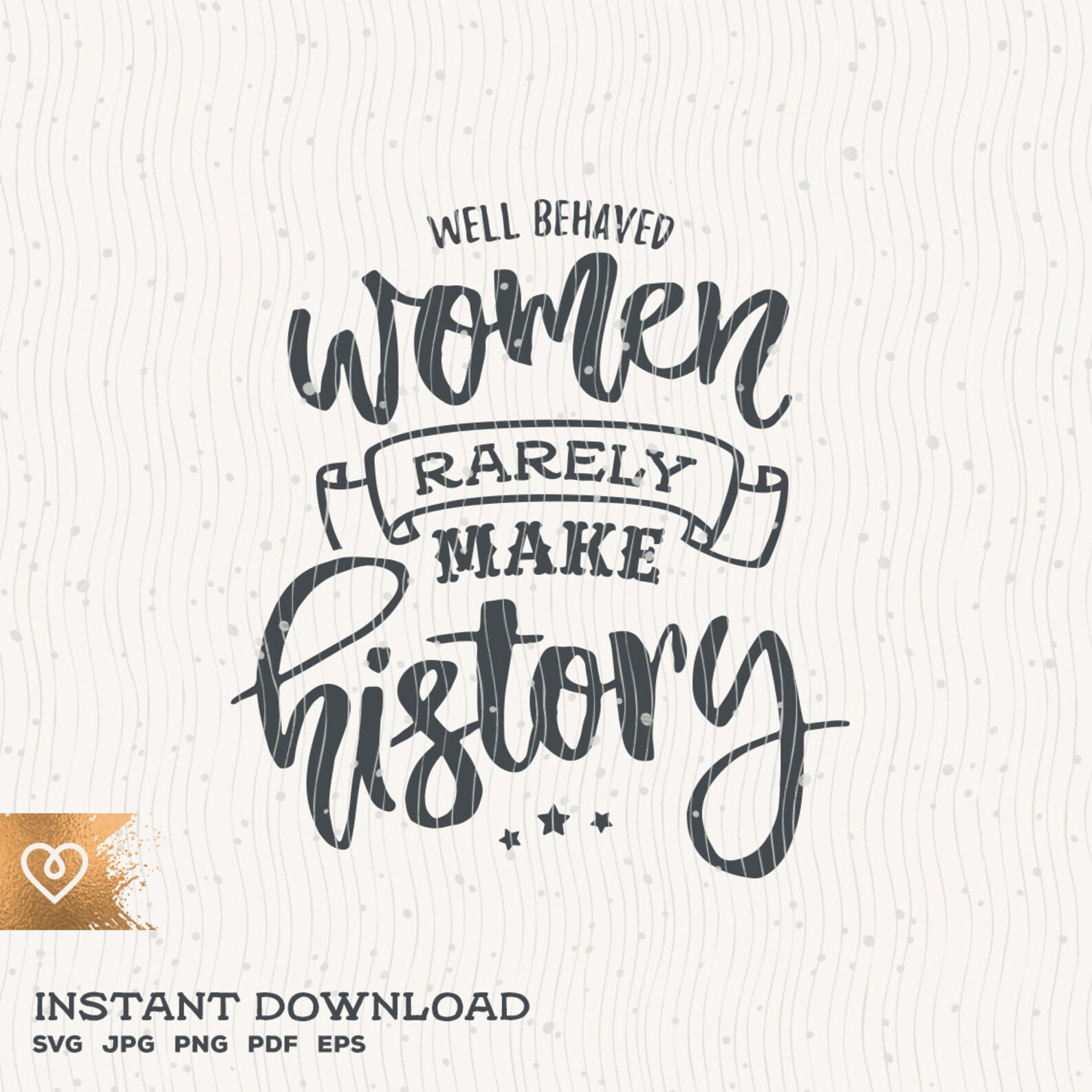 Well Behaved Women Svg Rarely Make History Svg Female Future - Etsy