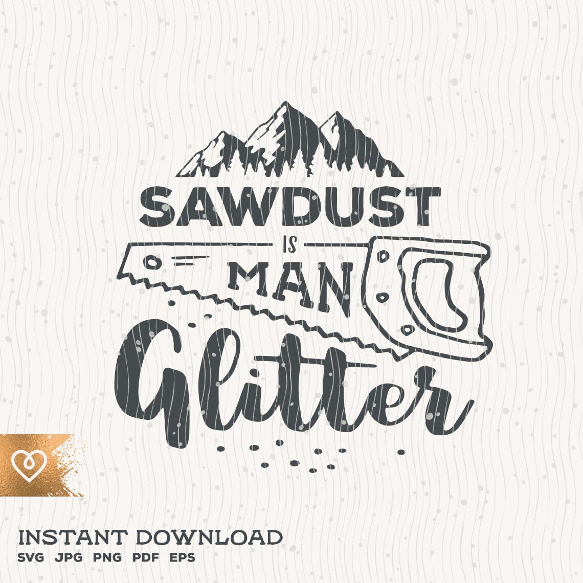 Svg Sawdust is Man Glitter Svg Daddy Lumberjack Instant Download ...