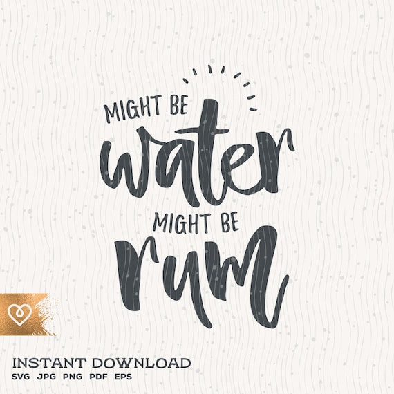 Rum Svg Cut File Might Be Rum Funny Rum Svg Rum Drinking - Etsy Australia
