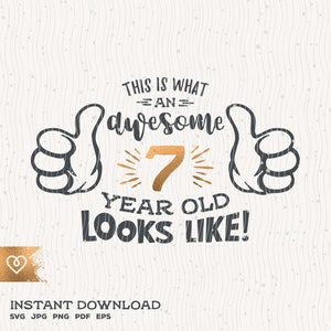 7 Awesome Svg 7 Year Old Svg 7th Birthday Svg Thumbs up Seven Year Old ...