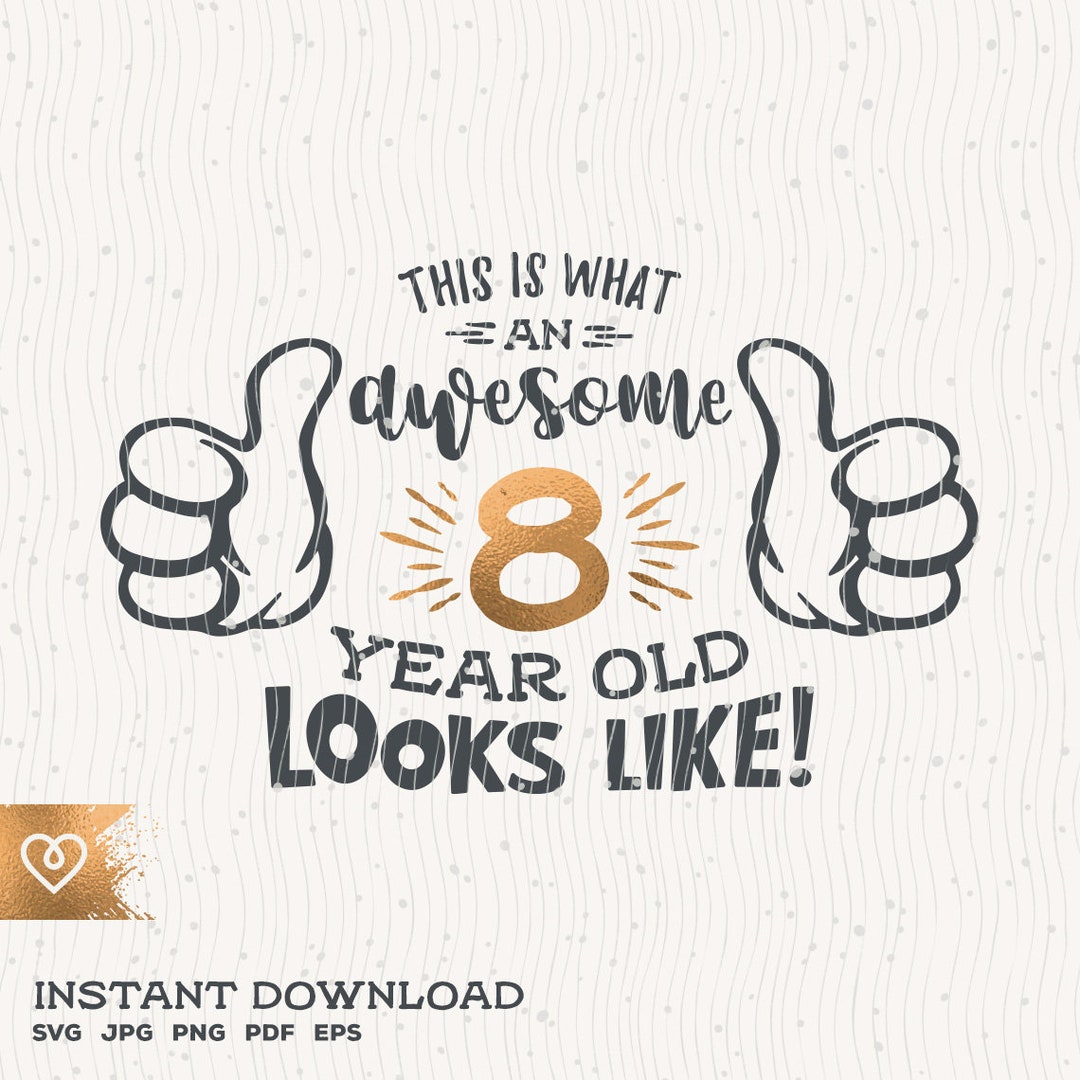 Awesome Svg 8 Year Old Svg 8th Birthday Svg Thumbs up Birthday Boy Svg ...