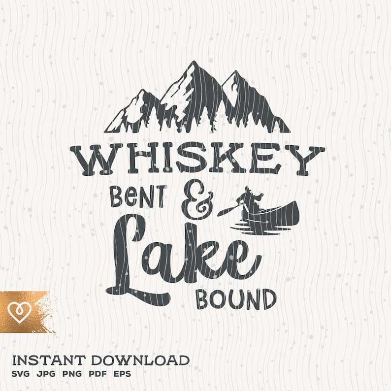 Whiskey Bent Svg Lake Bound Instant Download Life is Better on - Etsy