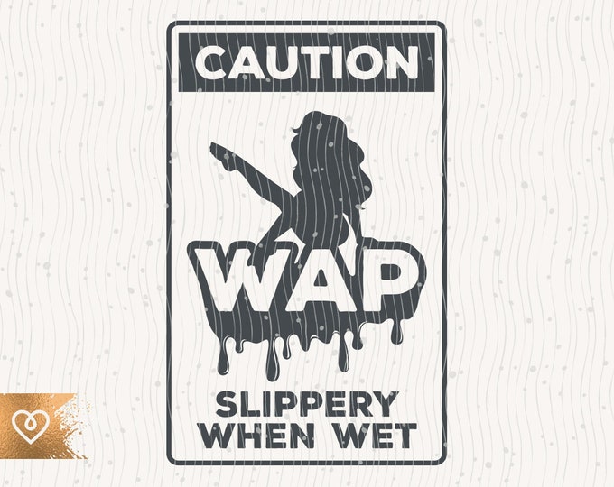 Caution WAP Svg Slippery When Wet Png Cricut Instant Download Cut File ...