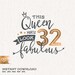 32nd Birthday Svg This Queen Makes 32 Svg Look Fabulous Svg Instant ...