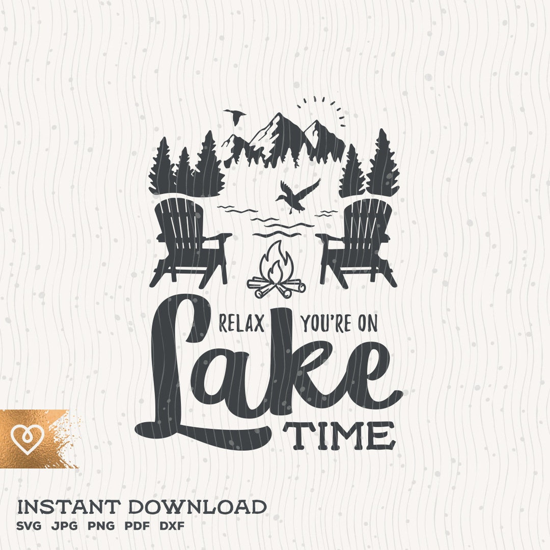 Lake Svg Relax You're on Lake Time Svg Adirondack Chairs Svg Ducks Png ...