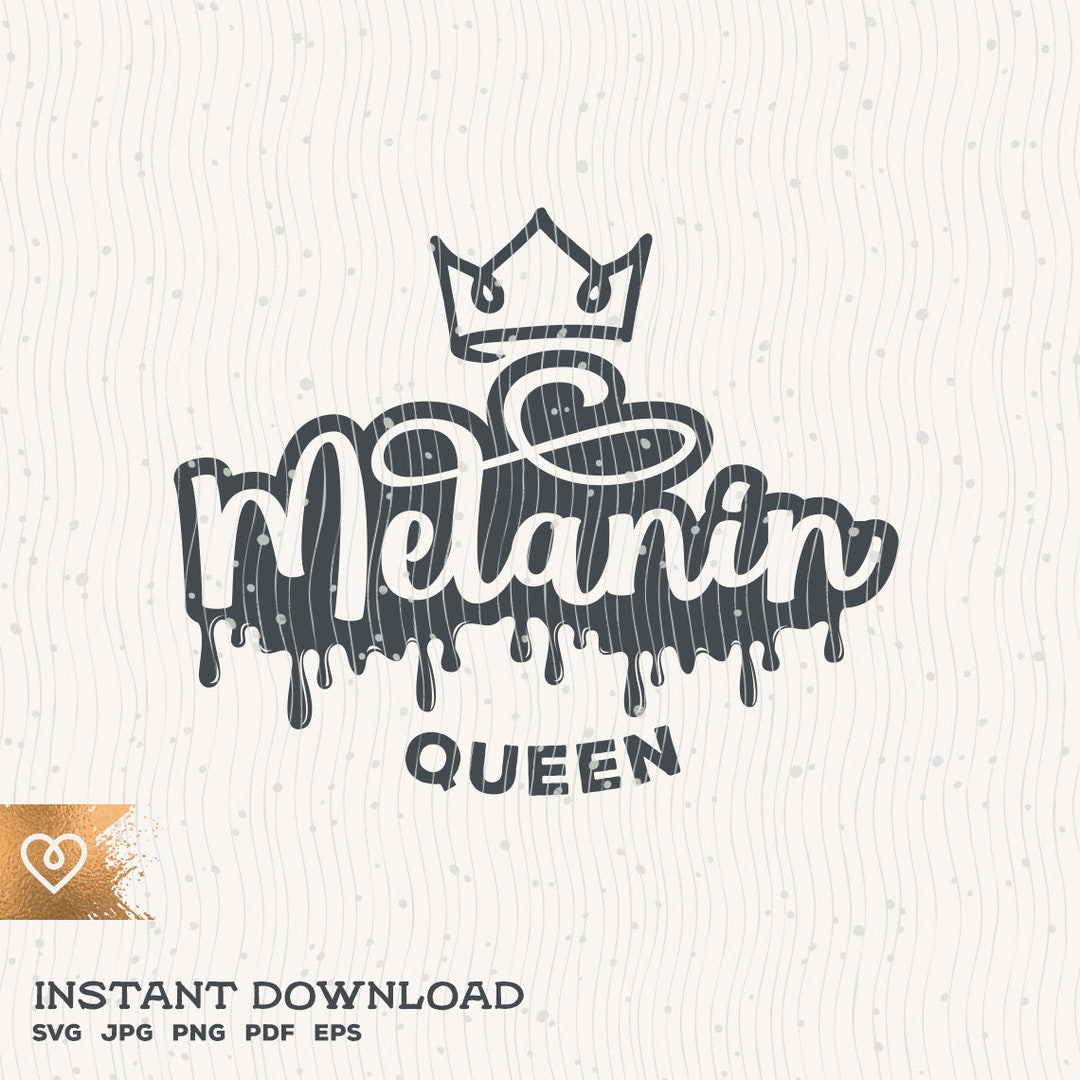 Melanin Queen Svg Melanin Dripping Svg Instant Download Melaninaire ...