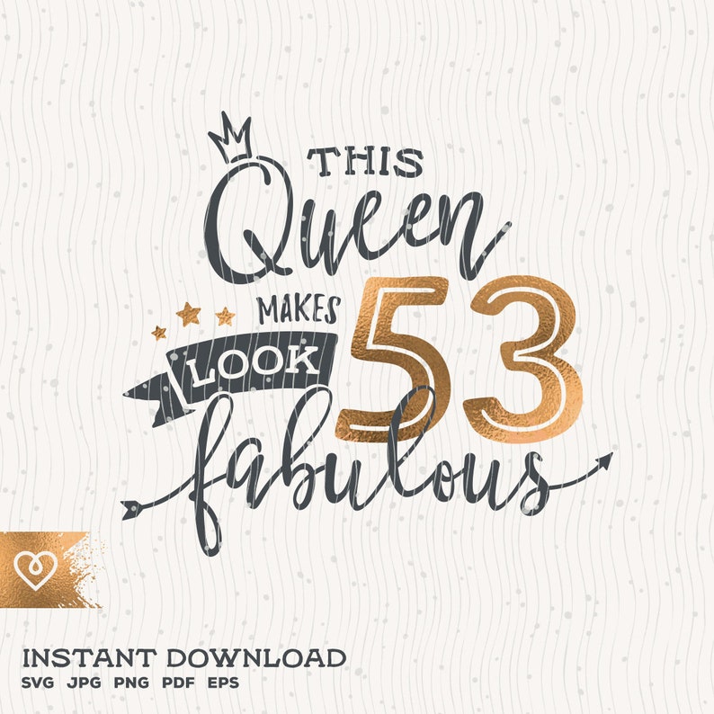 53rd Birthday Svg This Queen Makes 53 Svg Look Fabulous Svg | Etsy