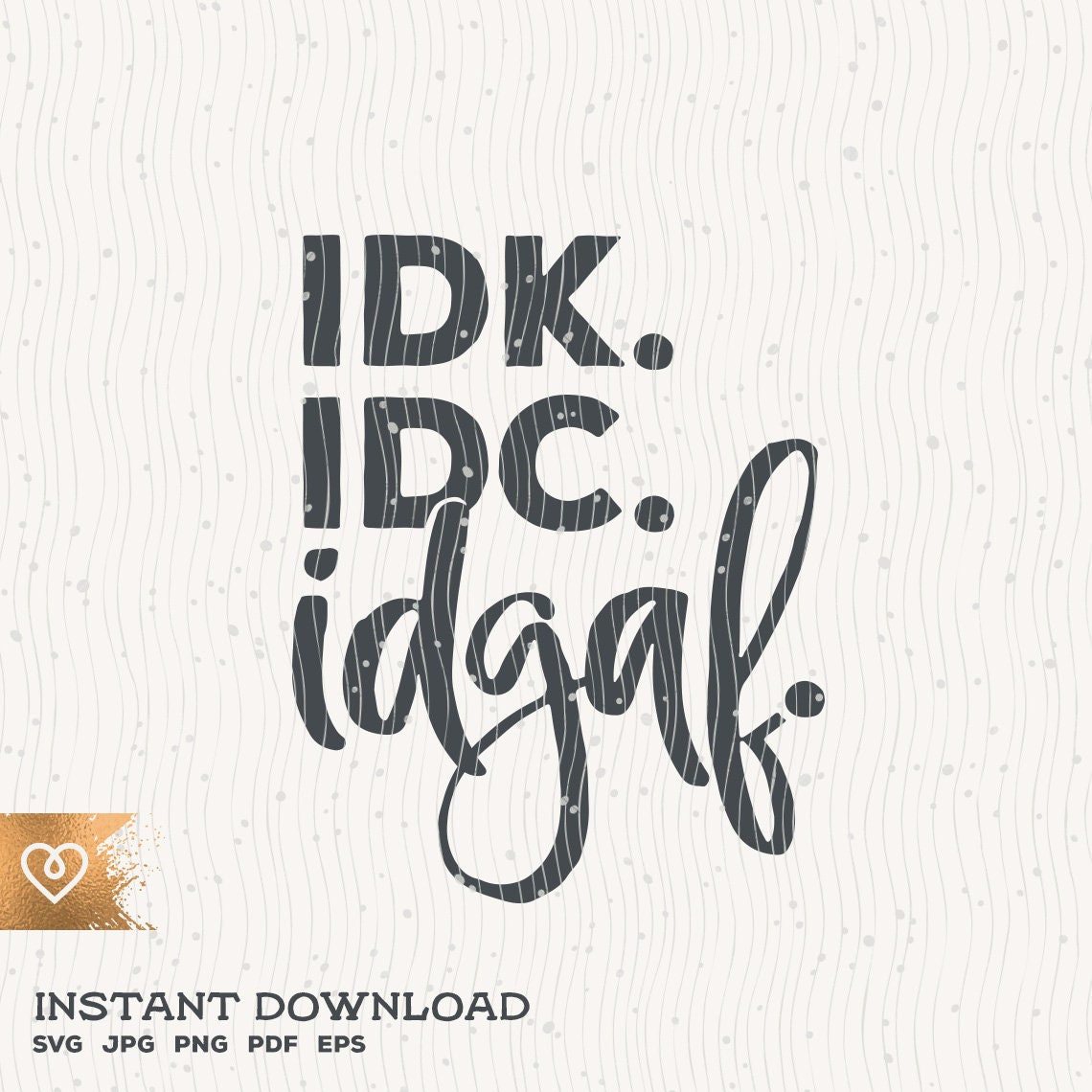 IDK IDC IDGAF Svg Funny Girl T Shirt Design Svg I Dont Know - Etsy