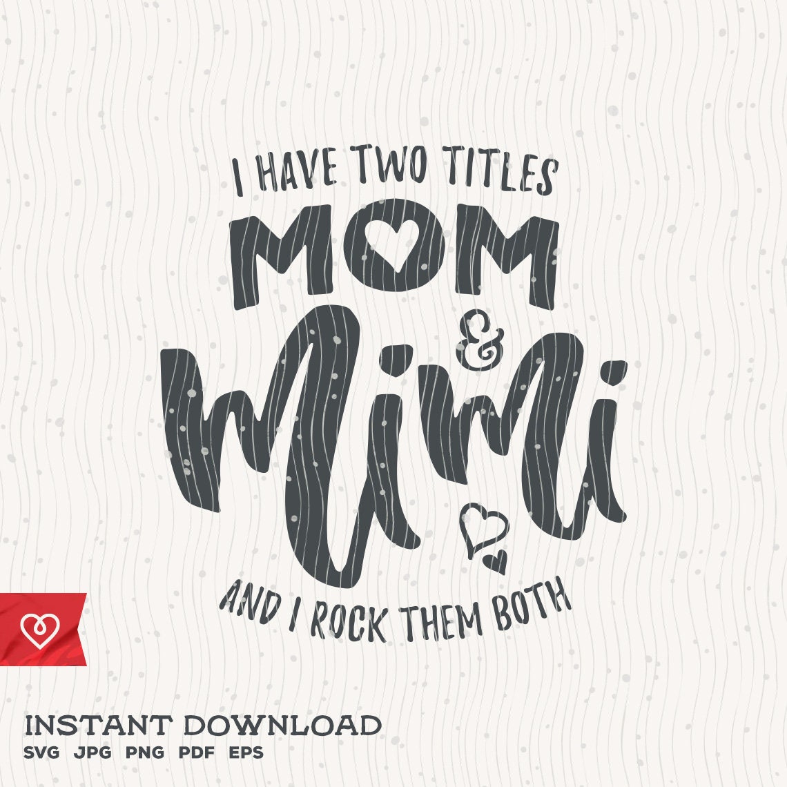 Grandma Svg Mom Cut File Dxf I Have Two Titles Mom And Mimi And I