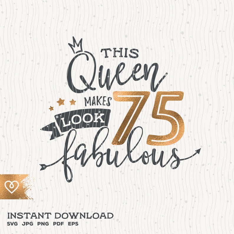 75th Birthday Svg This Queen Makes 75 Svg Look Fabulous Svg - Etsy
