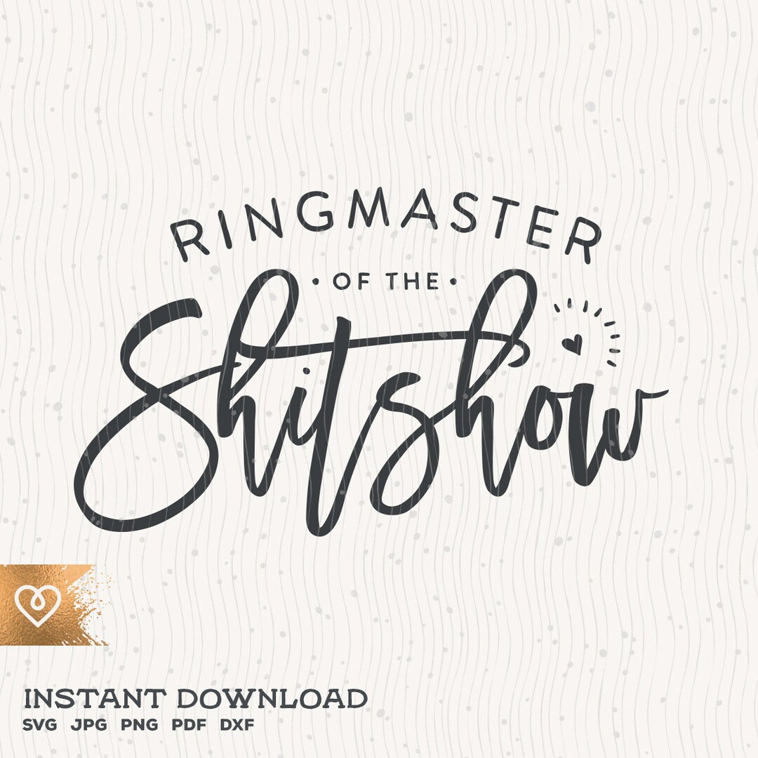 Ringmaster of the Shitshow Svg Shit Show Circus Ringmaster Svg ...