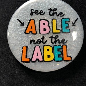 See the Able Not the Label Badge Reel, Autism Awareness, Autism Badge ...