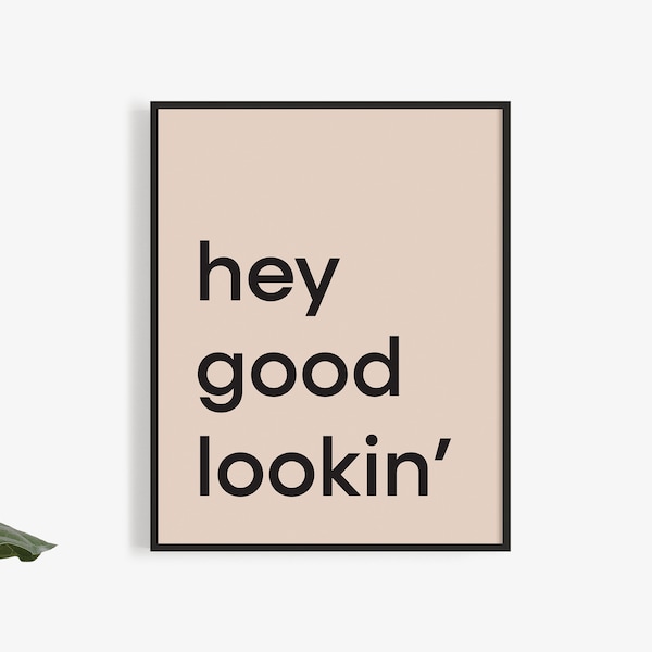 Hey Good Lookin - Etsy