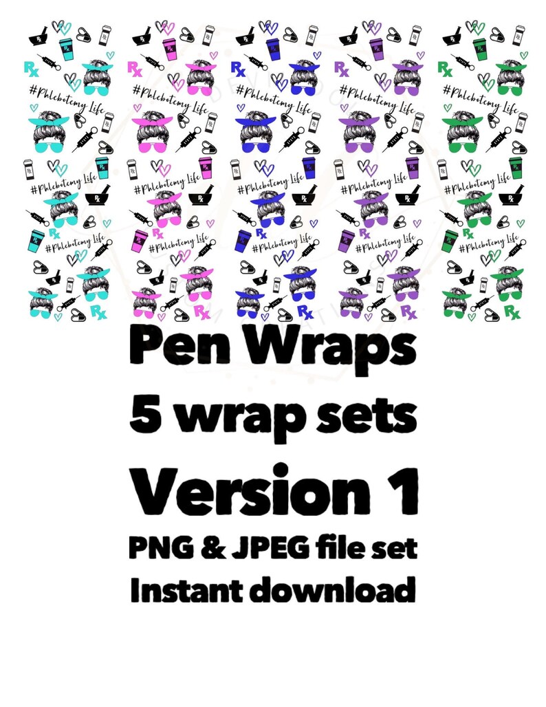 Pen Wraps Phlebotomy Life Collage Version 1, PNG and JPEG Plus SVG to ...