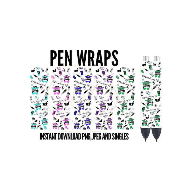 Pen Wraps Phlebotomy Life Collage Version 1, PNG and JPEG Plus SVG to ...