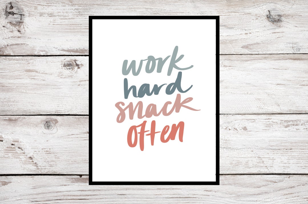 Work Hard, Snack Often Digital Print | Calligraphy Hand-lettering Art ...