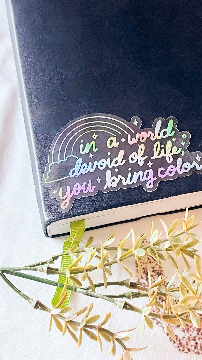 Clear in A World Devoid of Life, You Bring Color Waterproof Vinyl ...