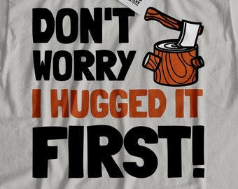 Funny Logger Gift Logging Shirt Just Log It Lumberjack Present Idea ...