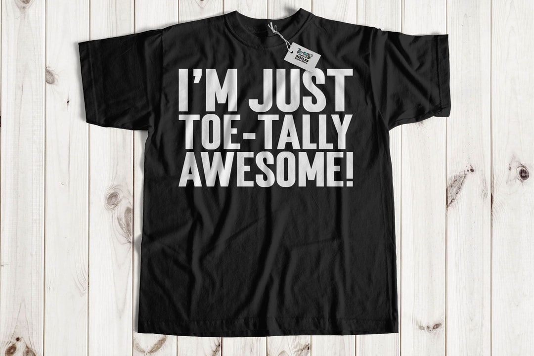 I'm Just Toe-tally Awesome! Funny Toe T-shirt & Amputated Toes Gifts - Etsy