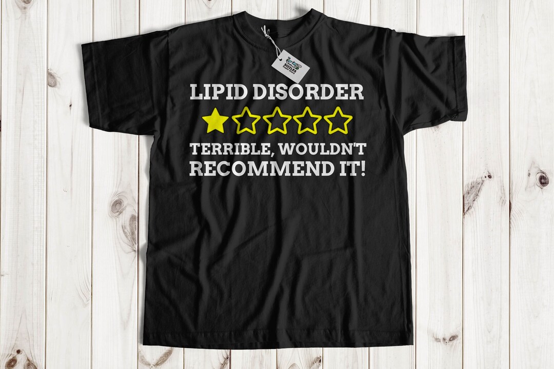 Unisex Funny Lipid Disorder T-shirt | High Blood Cholesterol and ...