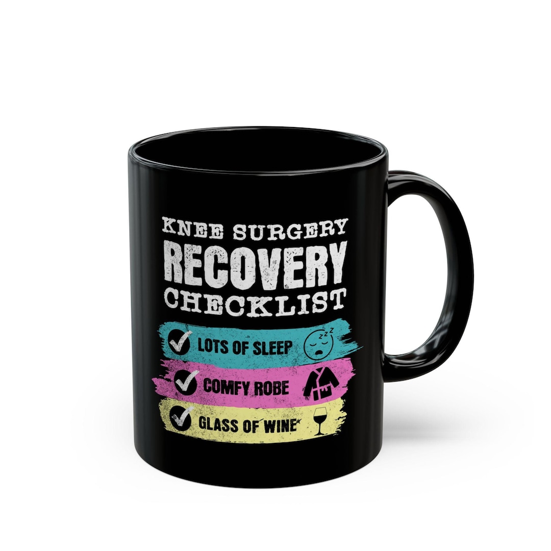 Knee Surgery Recovery Checklist! Funny Knee Replacement Operation Mug ...