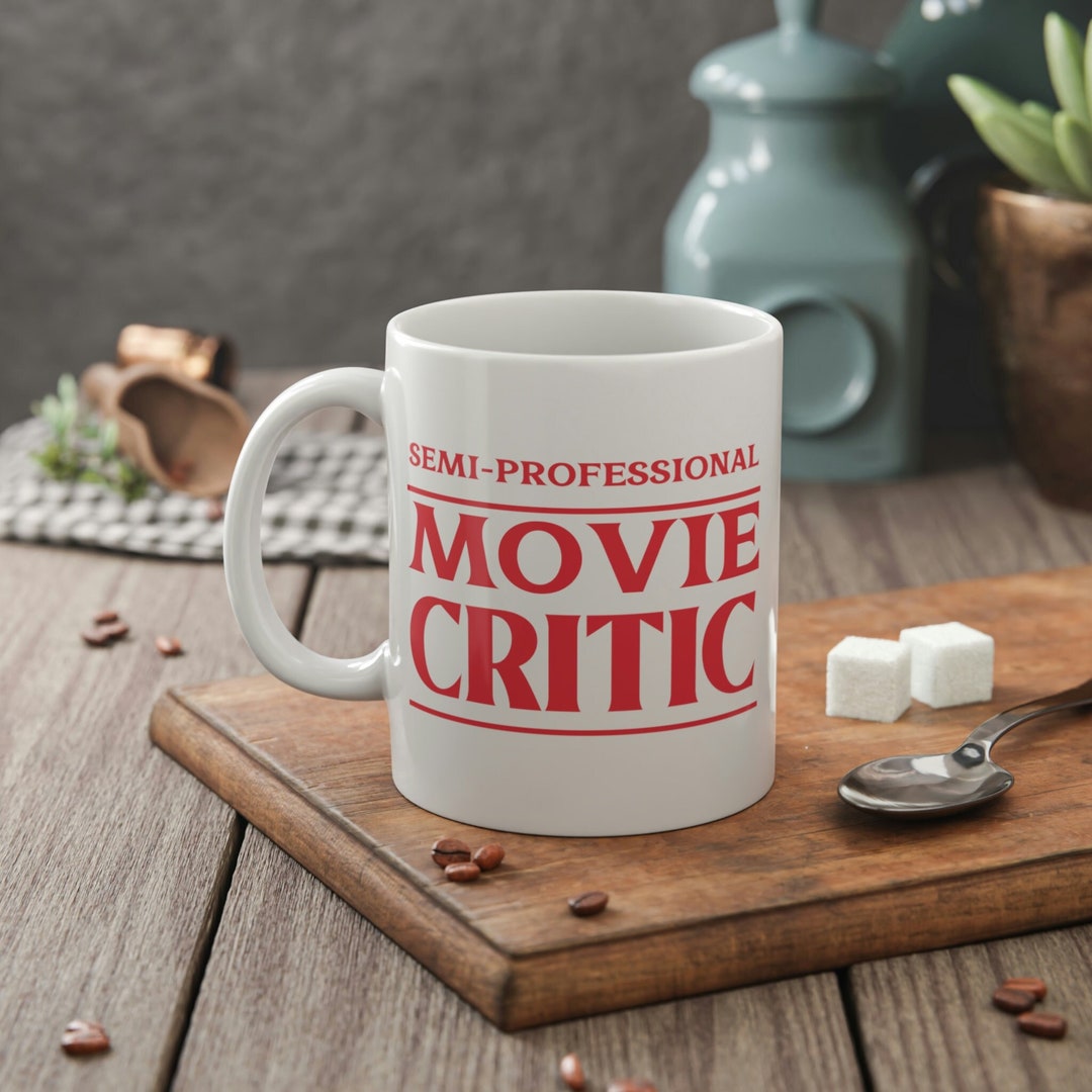 Semi Professional Movie Critic Mug 11oz 330ml Film Maker Gifts ...