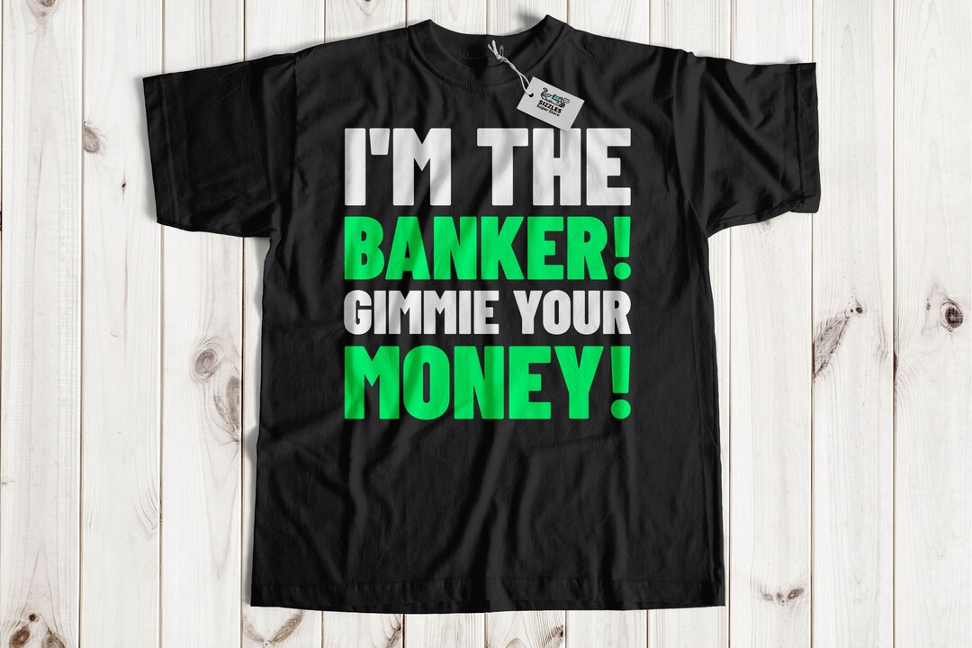 I'm the Banker! Gimmie Your Money! Unisex Funny Board Game T-shirt ...
