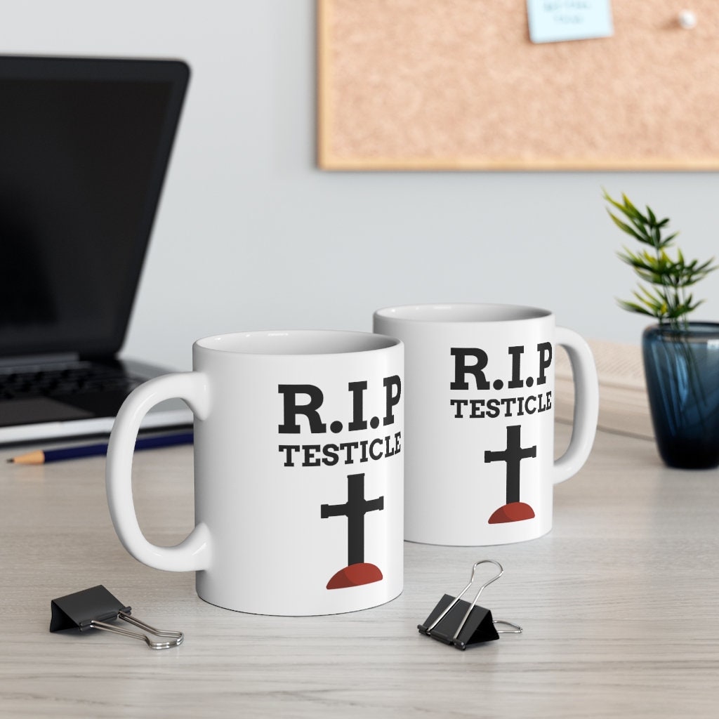 R I P Testicle Funny Testicular Cancer Mug 11oz 330ml Vasectomy Gifts ...