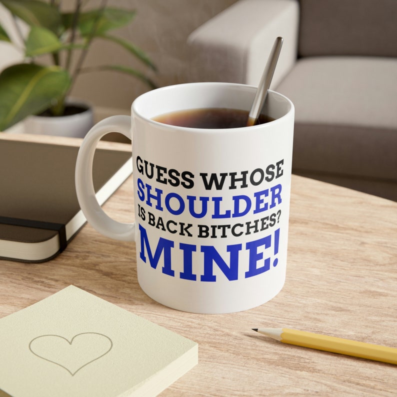 Guess Whose Shoulder is Back? Mine! Funny Shoulder Surgery Mug 11oz ...