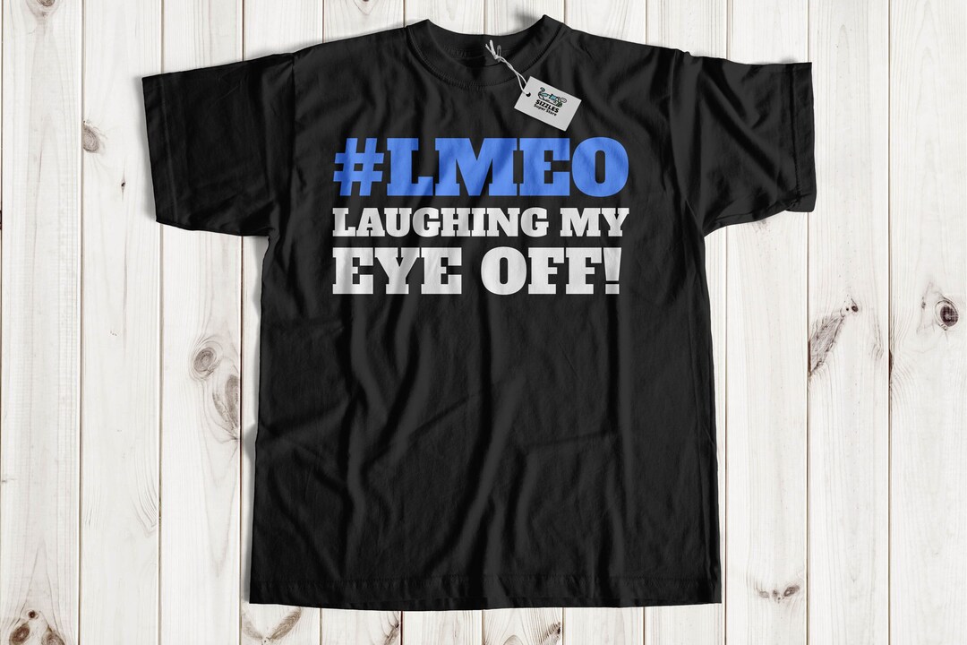 LMEO Laughing My Eye Off! Funny Eye Surgery T-shirt | Glass Eye Gifts ...