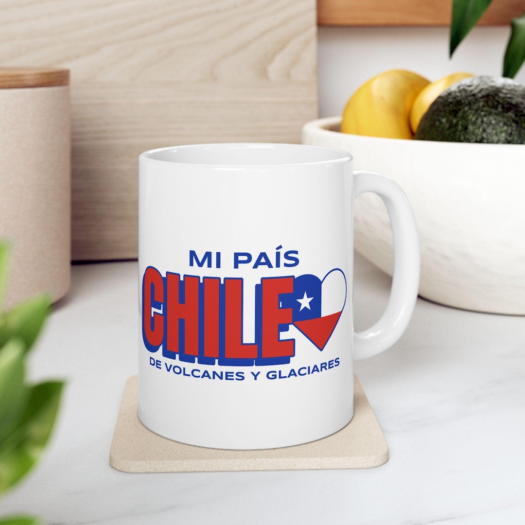 Mi Pais Chile De Volcanes Y Glaciares! Cute Patriotic Chile Mug 11oz ...