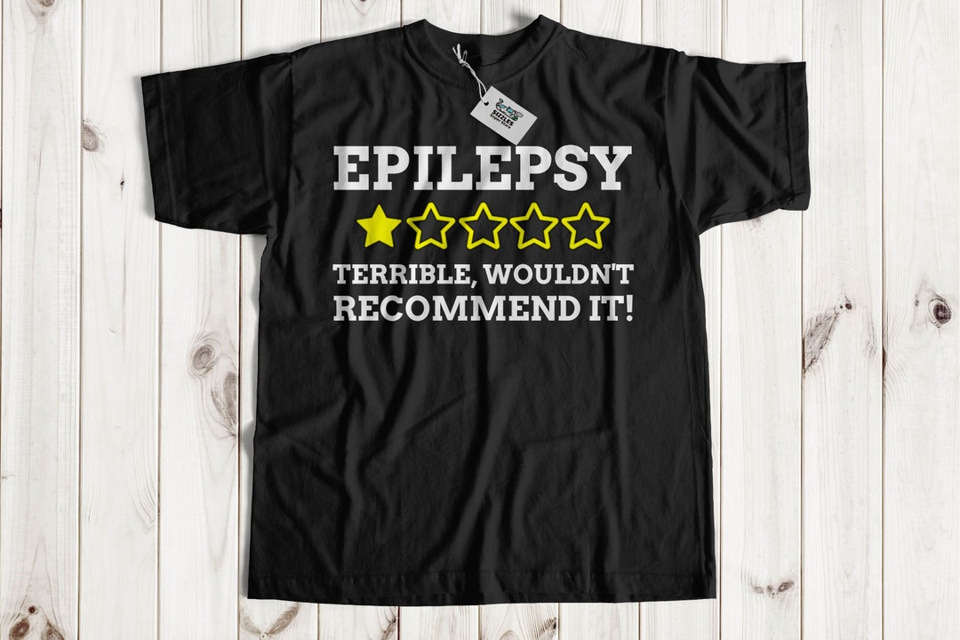 Unisex Funny Epilepsy T-shirt | Epileptic Seizure Shirt | Epilepsy Gift ...