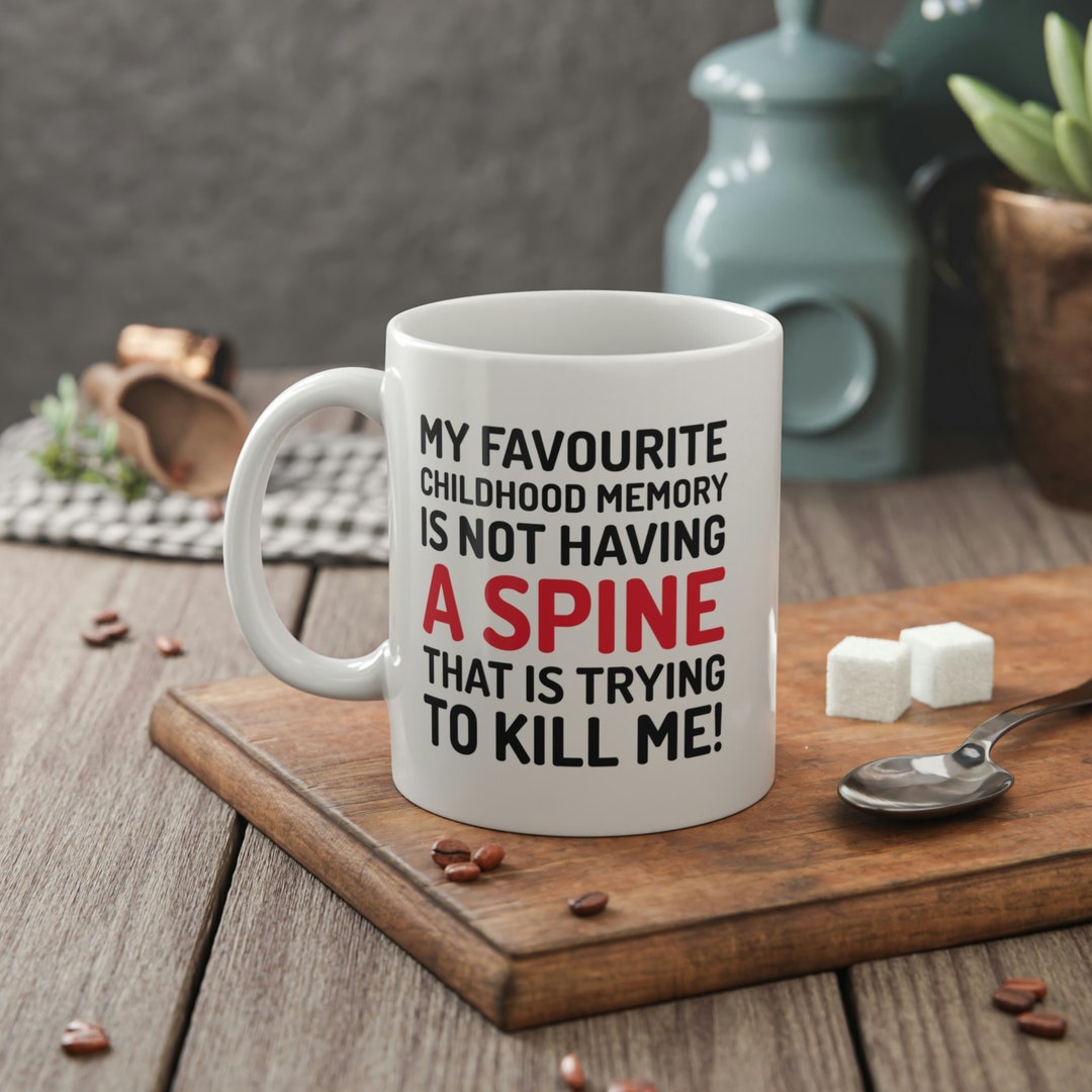 Funny Spine Surgery Mug 11oz 330ml Spinal Fusion Gifts & Scoliosis Mugs ...