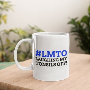 LMTO Laughing My Tonsils off Funny Tonsillectomy Mug | Tongsil Removal ...