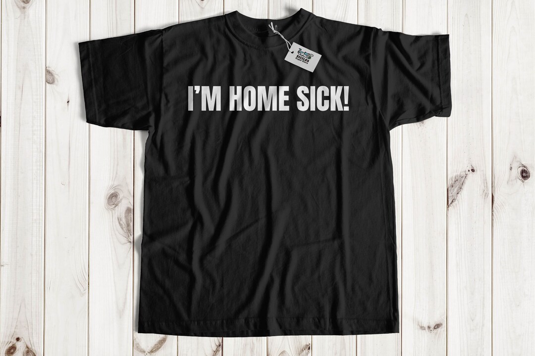 Unisex Funny I'm Home Sick T-shirt and Backpacking Gifts - Etsy