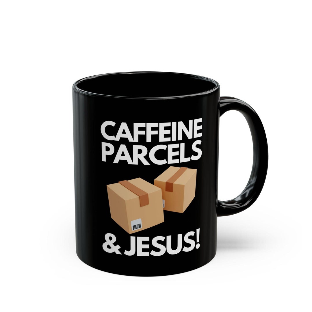 Caffeine, Parcels & Jesus! Funny Delivery Driver Mug 11oz Postal Box ...