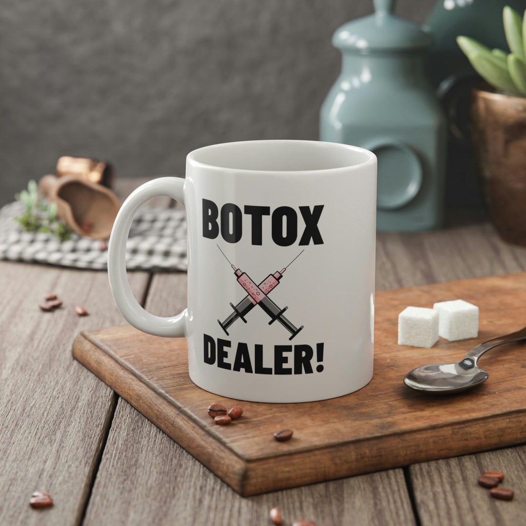 Botox Dealer Funny Aesthetic Nurse Mug 11oz 330ml & Cosmetic Nurses ...
