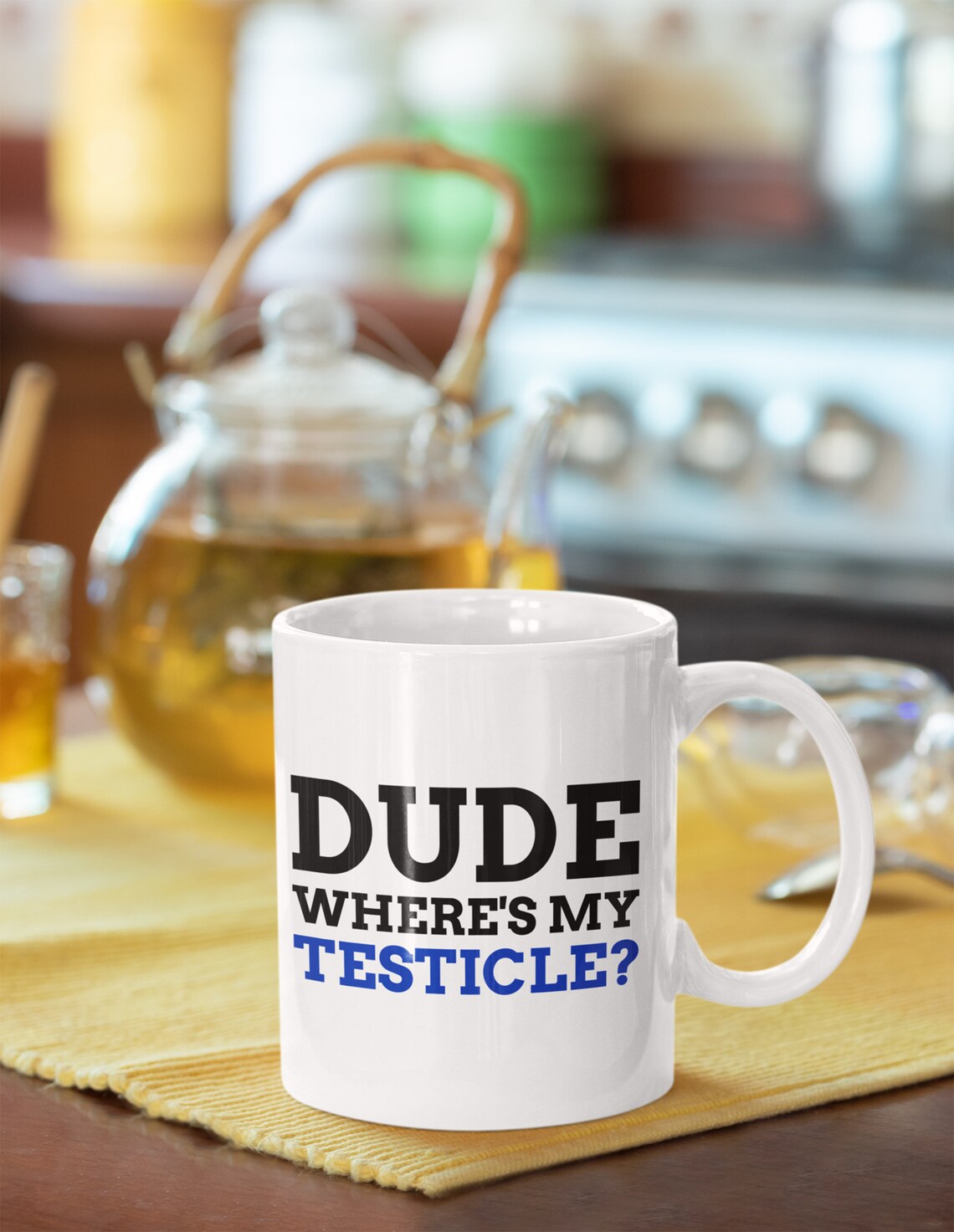 Dude Wheres My Testicle? Funny Testicle Mug | Testicular Cancer Mug ...