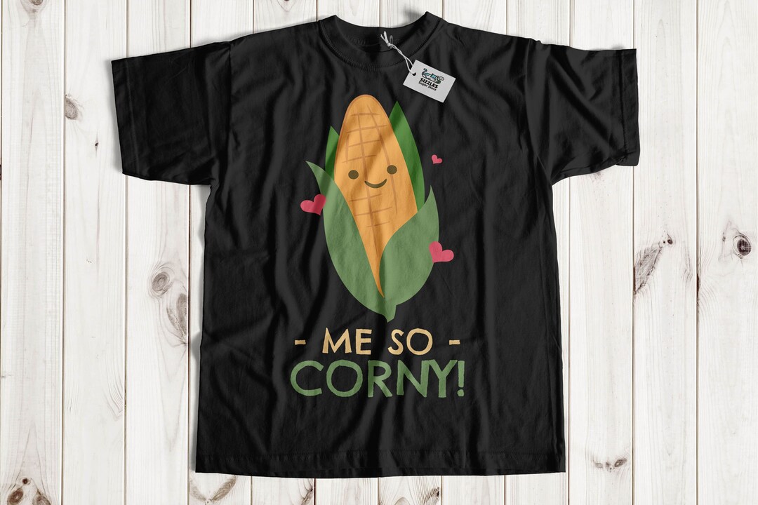 Me so Corny Funny Sweetcorn T-shirt | It's Corn Shirts & Corn Farmer ...