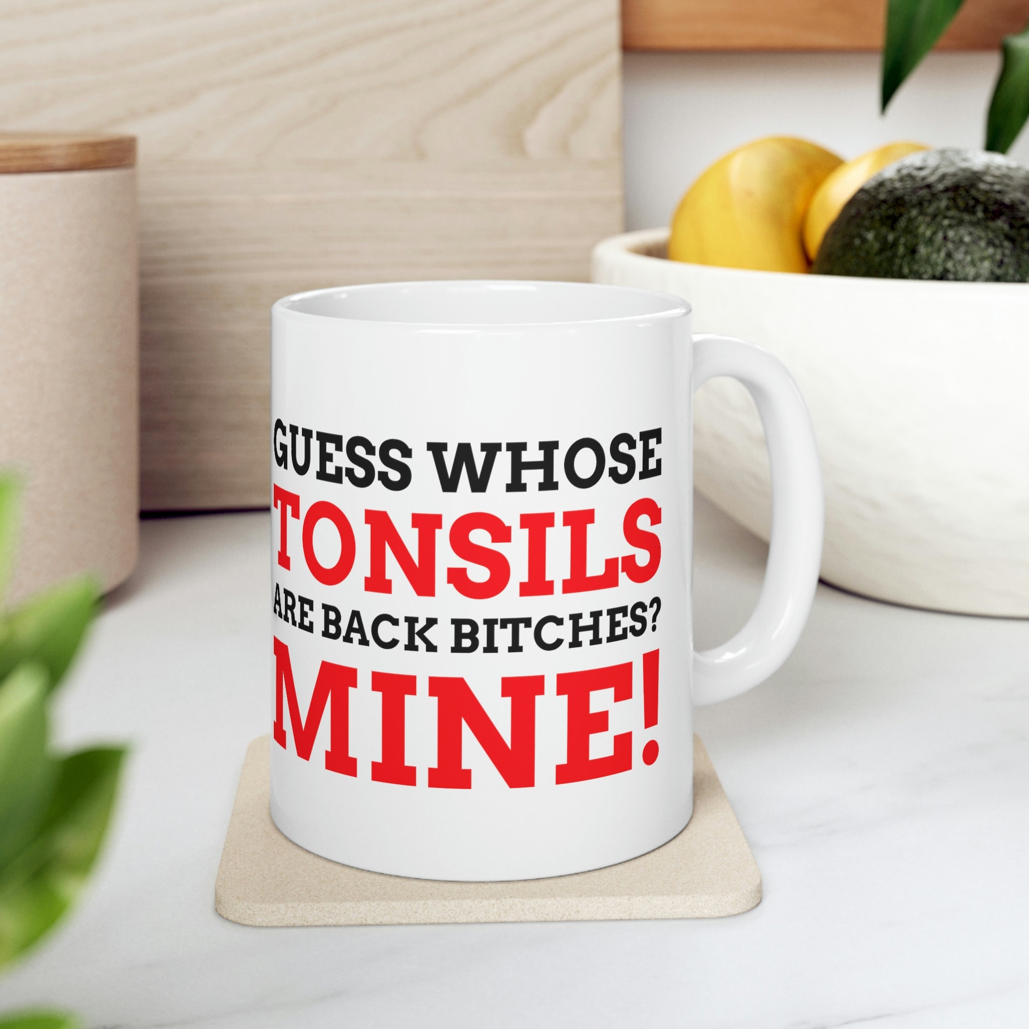 Guess Whose Tonsils Are Back Mine Funny Tonsils Mug 110z - Etsy